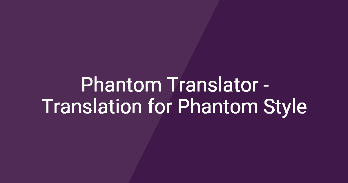Phantom Translator - Translation for Phantom Style