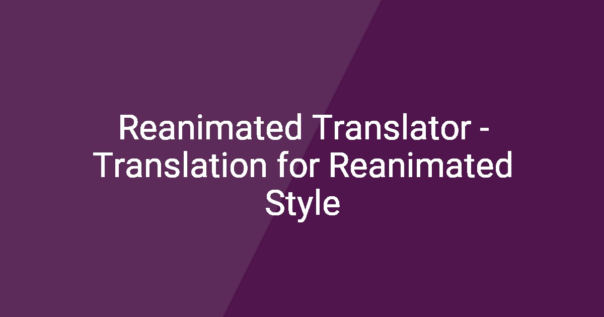 Reanimated Translator - Translation for Reanimated Style