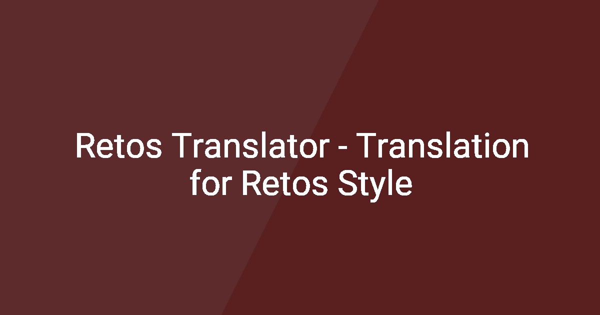 Retos Translator - Translation for Retos Style