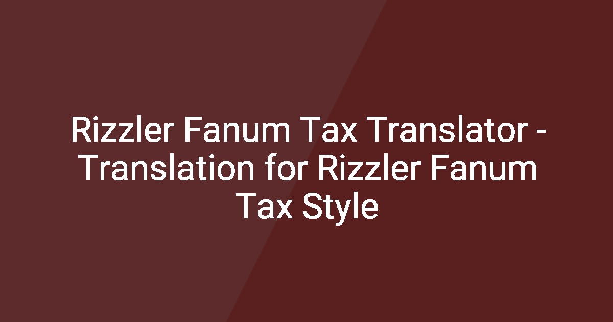 Rizzler Fanum Tax Translator - Translation for Rizzler Fanum Tax Style