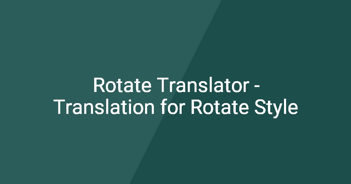 Rotate Translator - Translation for Rotate Style