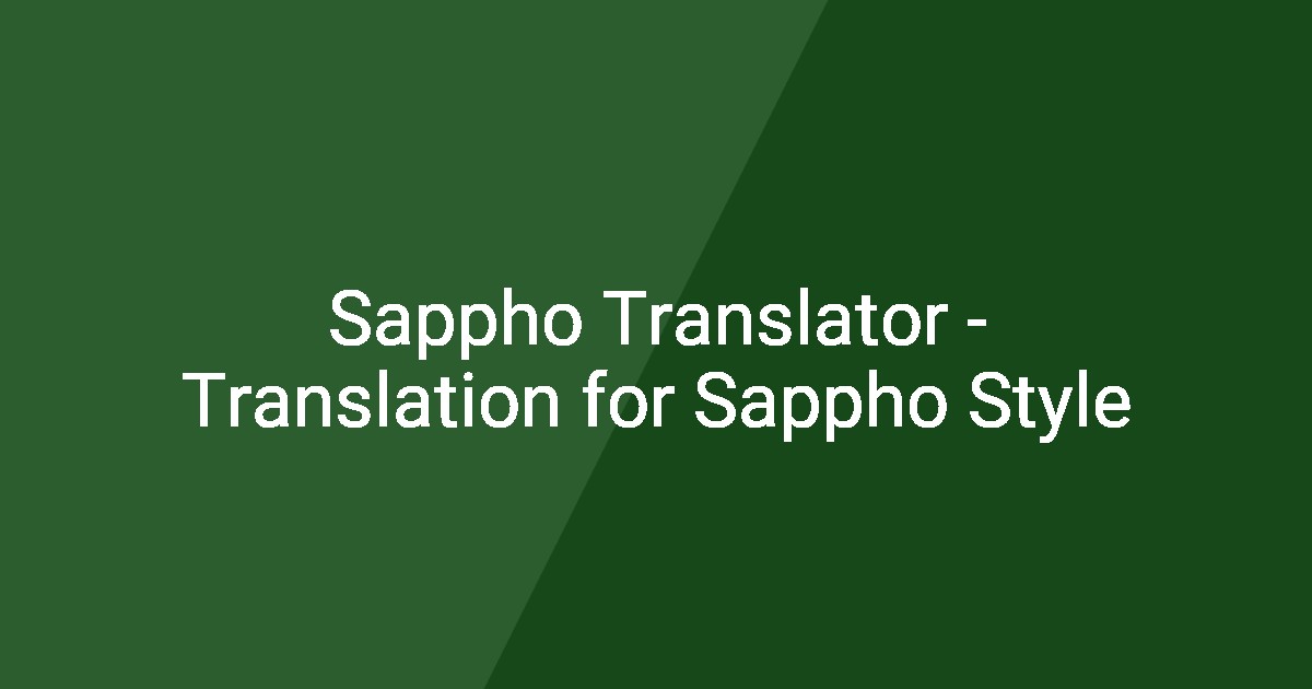 Sappho Translator - Translation for Sappho Style
