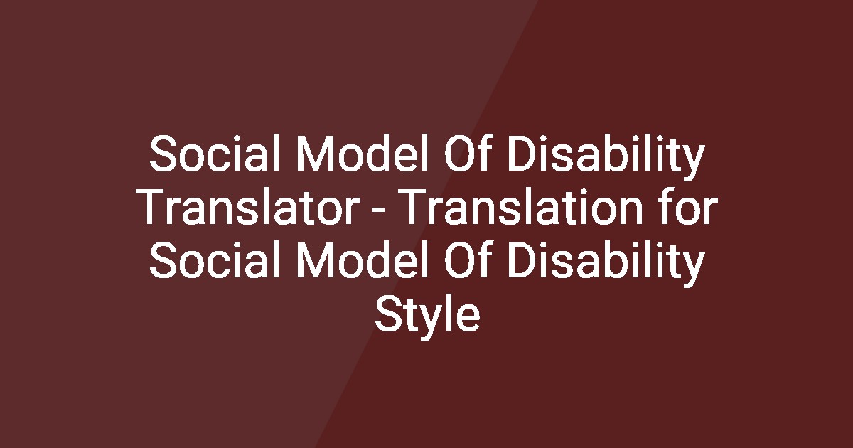 Social Model Of Disability Translator - Translation for Social Model Of ...