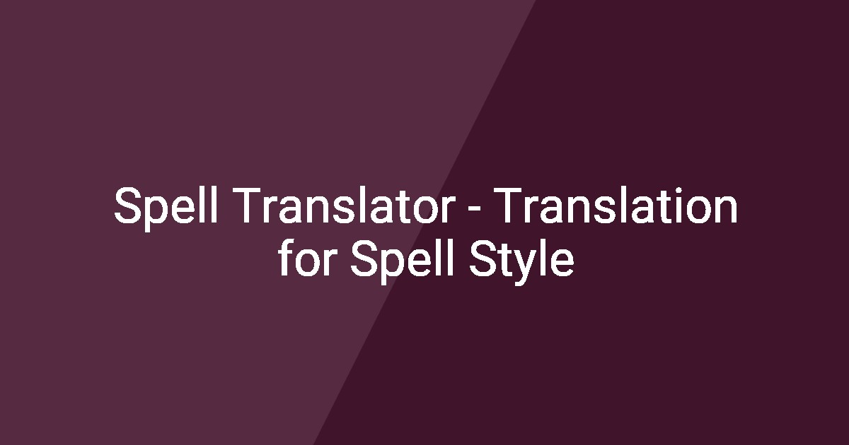Spell Translator - Translation for Spell Style