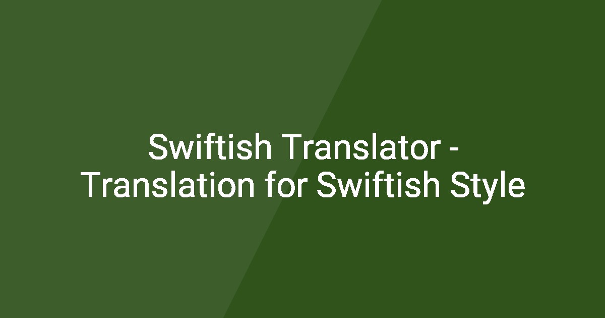 Swiftish Translator - Translation for Swiftish Style
