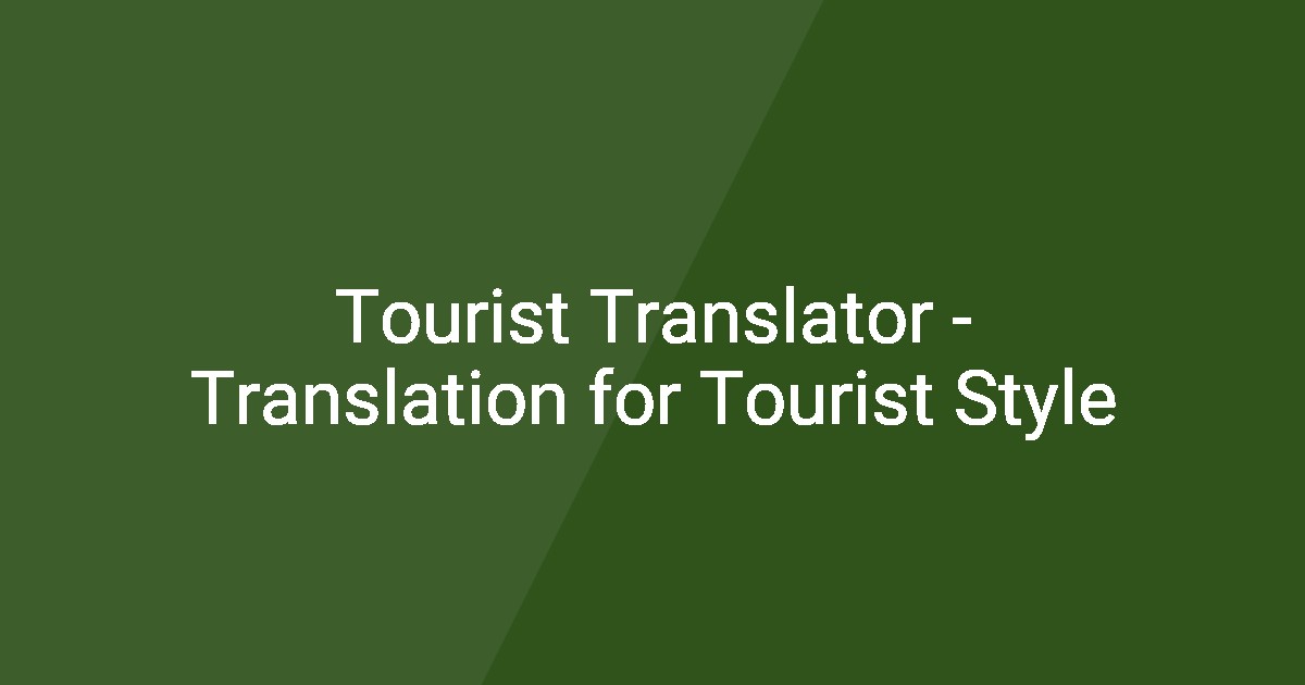 Tourist Translator - Translation for Tourist Style