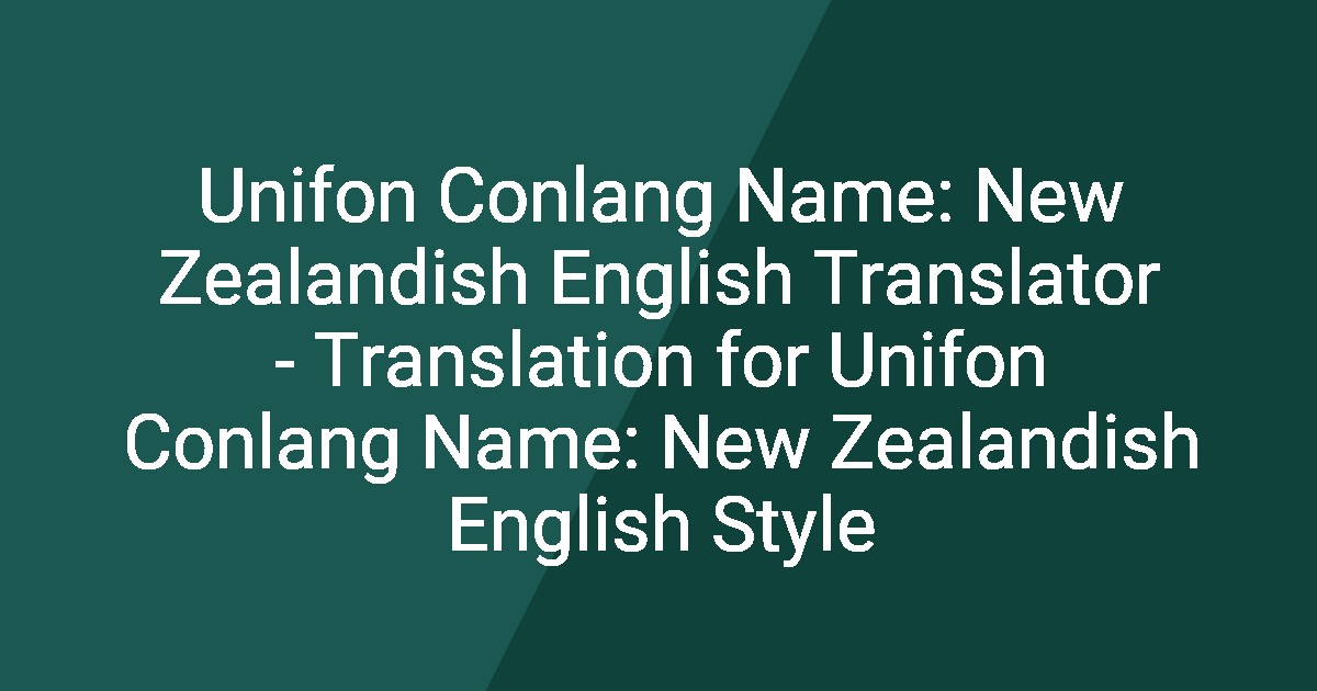 Unifon Conlang Name: New Zealandish English Translator - Translation ...