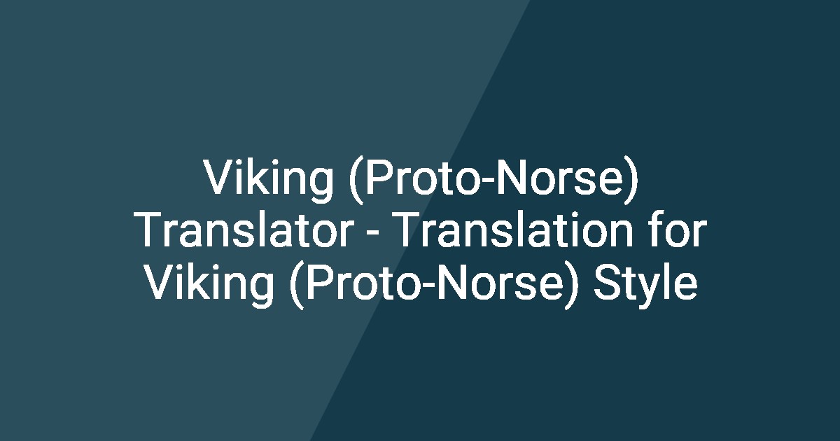 Viking (Proto-Norse) Translator - Translation for Viking (Proto-Norse ...