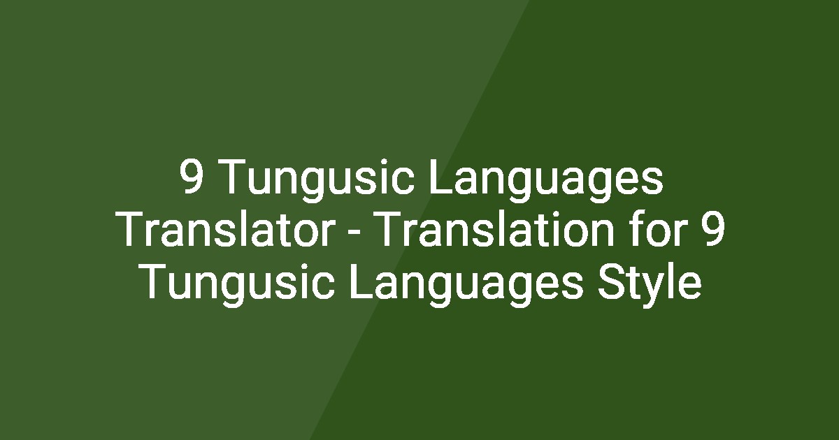 9 Tungusic Languages Translator - Translation for 9 Tungusic Languages ...