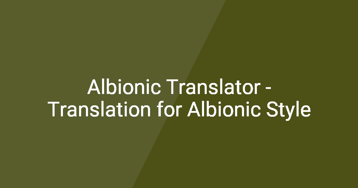 Albionic Translator - Translation for Albionic Style