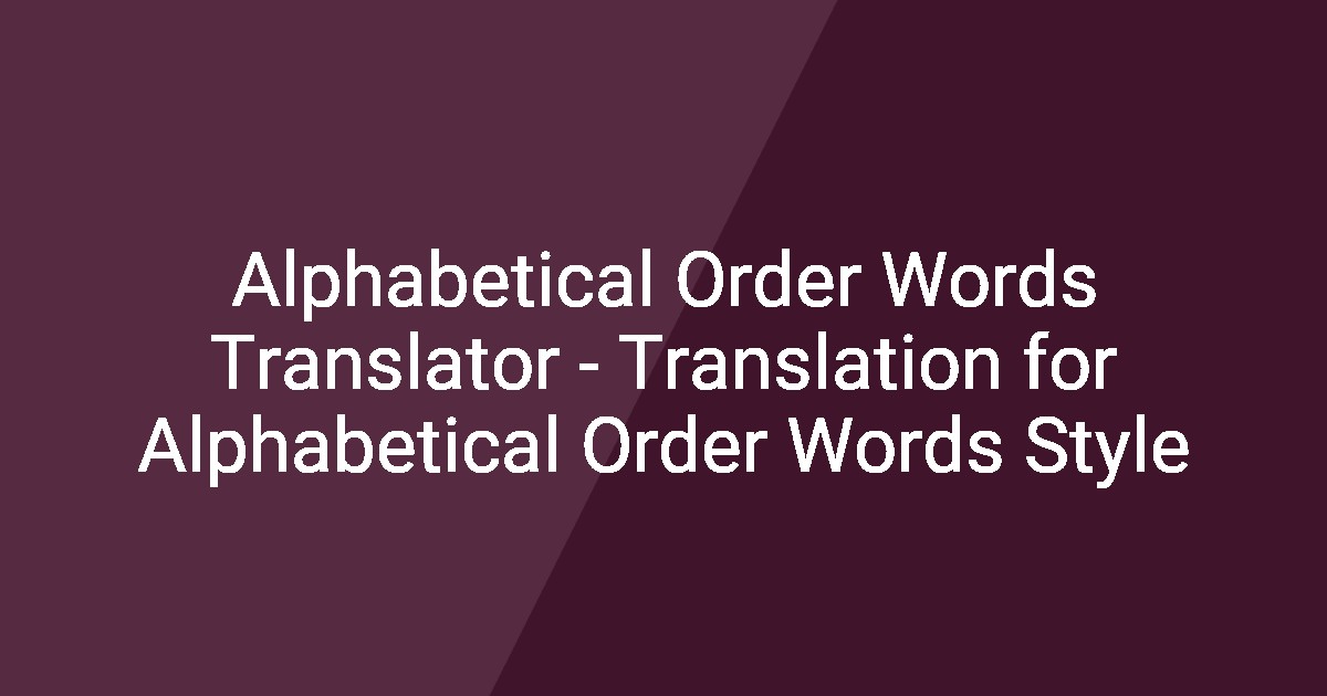 Alphabetical Order Words Translator - Translation for Alphabetical ...
