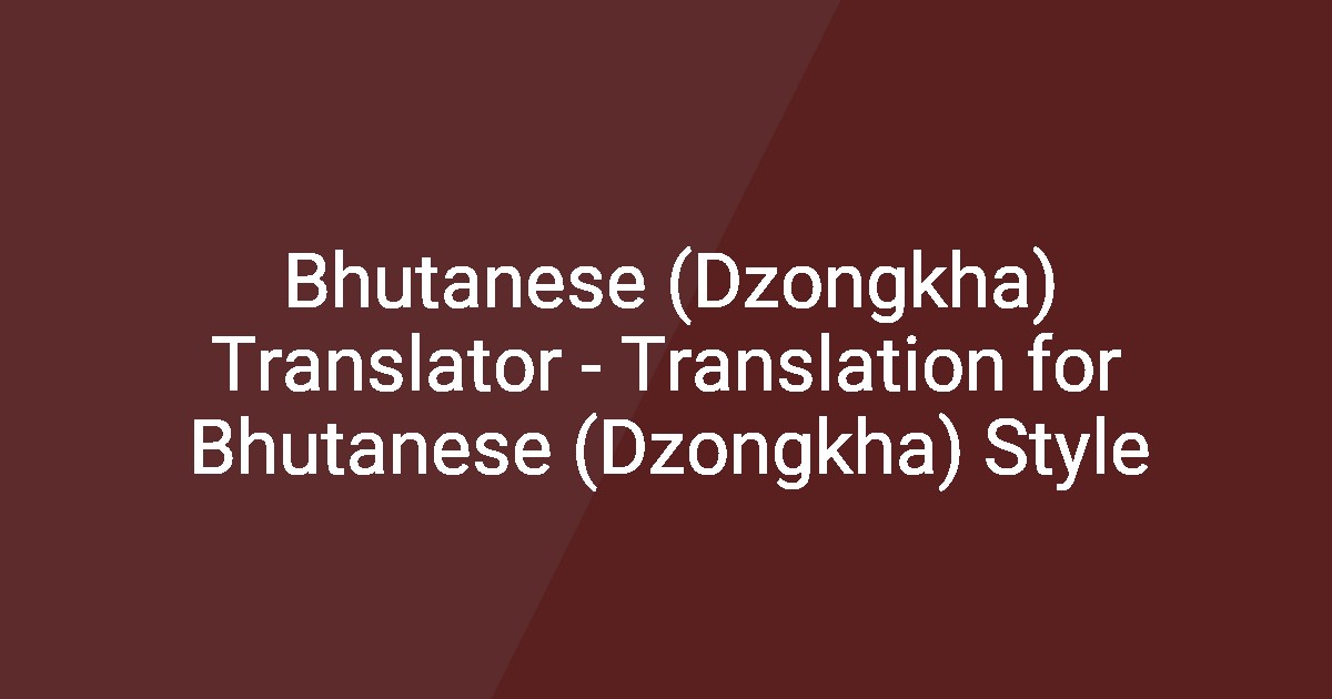 Bhutanese (Dzongkha) Translator - Translation for Bhutanese (Dzongkha ...