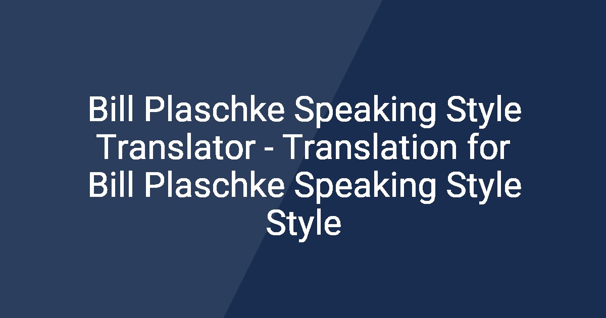 Bill Plaschke Speaking Style Translator - Translation for Bill Plaschke ...