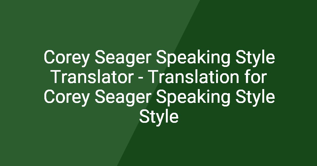 Corey Seager Speaking Style Translator - Translation for Corey Seager ...