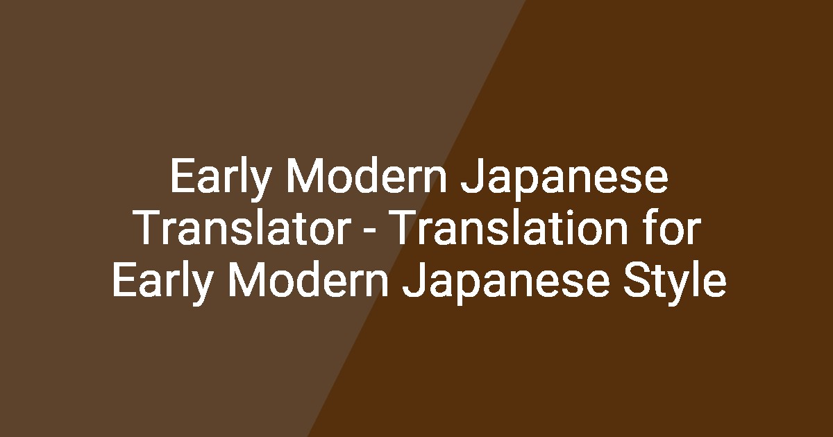 Early Modern Japanese Translator - Translation for Early Modern ...