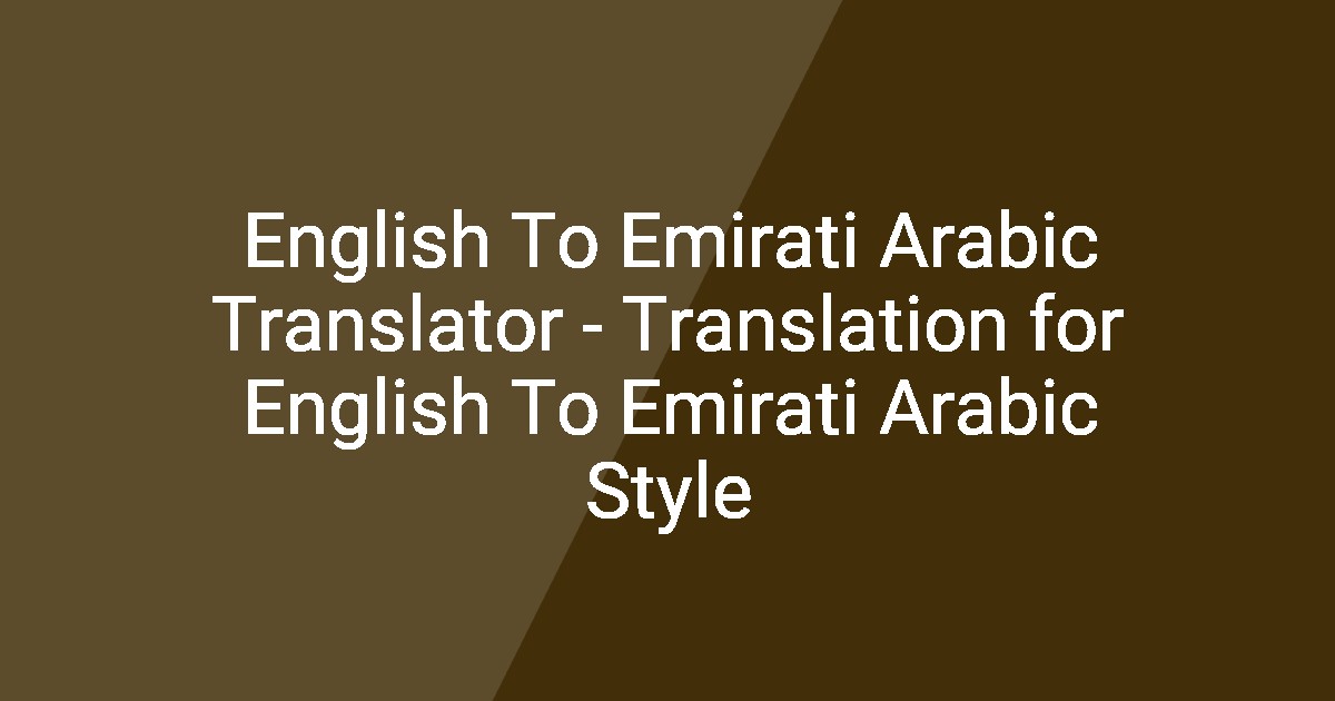 English To Emirati Arabic Translator - Translation for English To ...