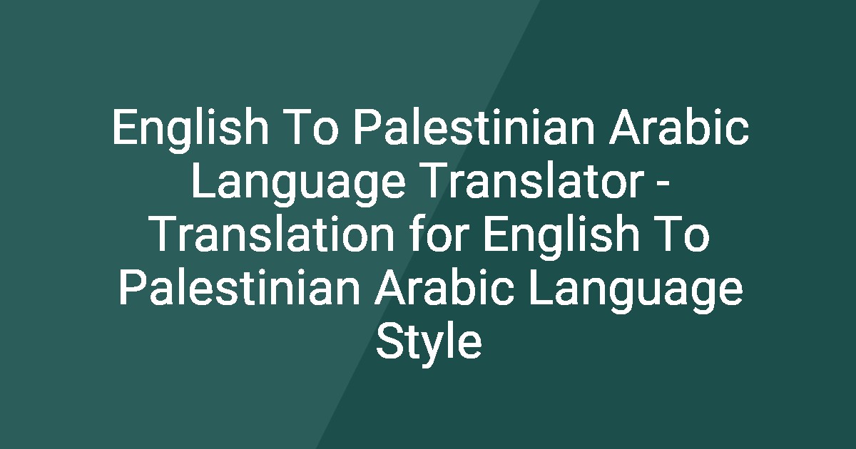 English To Palestinian Arabic Language Translator - Translation for ...