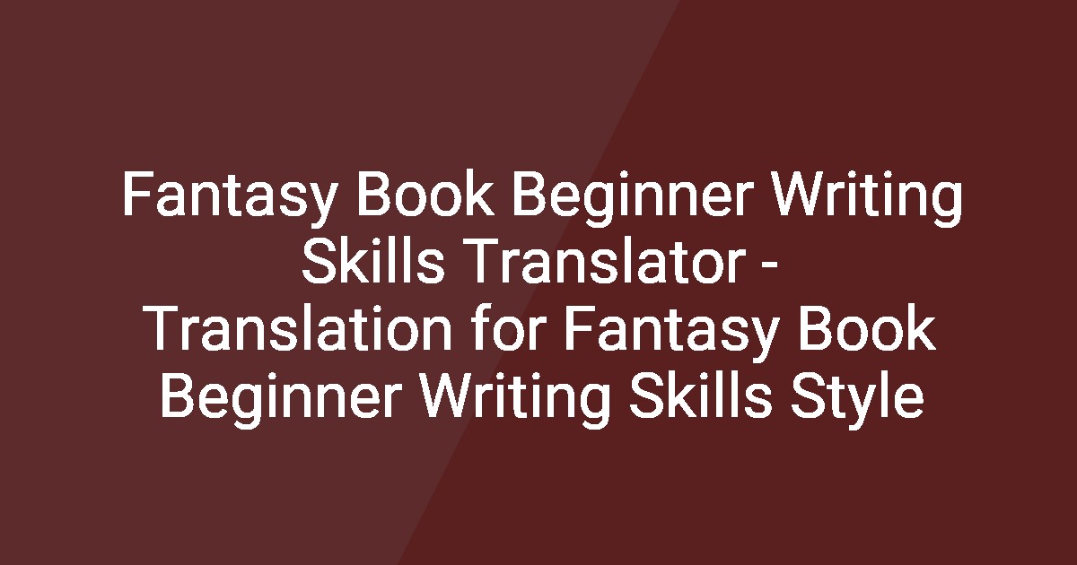 Fantasy Book Beginner Writing Skills Translator - Translation for ...