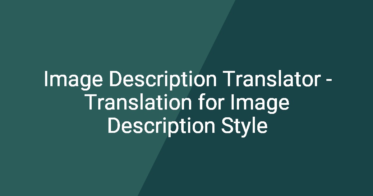 Image Description Translator - Translation for Image Description Style