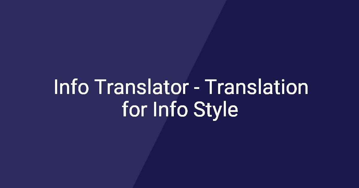 Info Translator - Translation for Info Style
