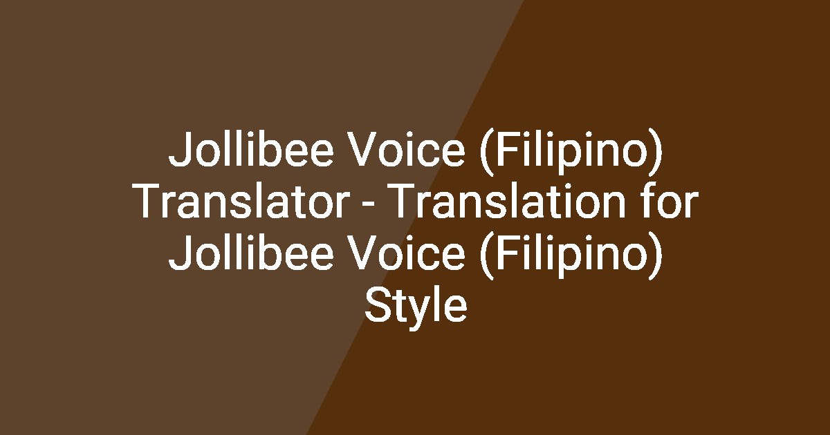 Jollibee Voice (Filipino) Translator - Translation for Jollibee Voice ...