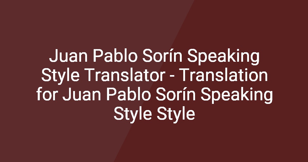 Juan Pablo Sorín Speaking Style Translator - Translation for Juan Pablo ...