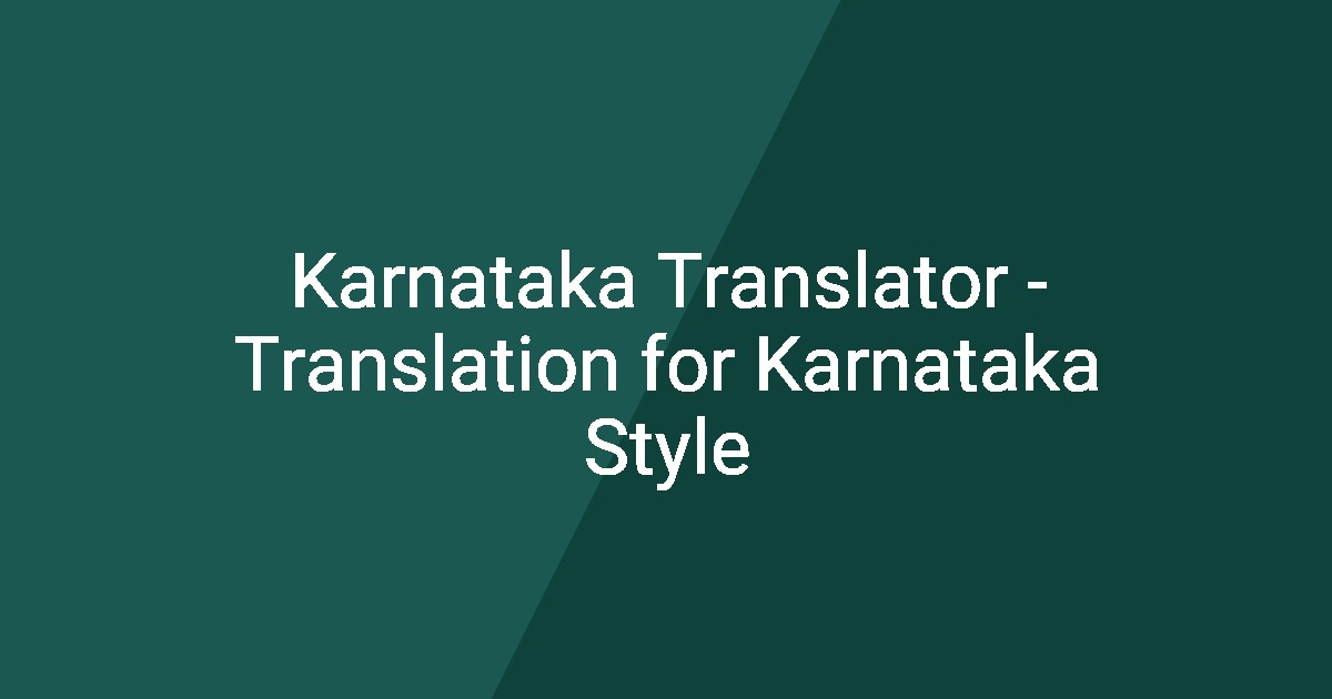 Karnataka Translator - Translation for Karnataka Style