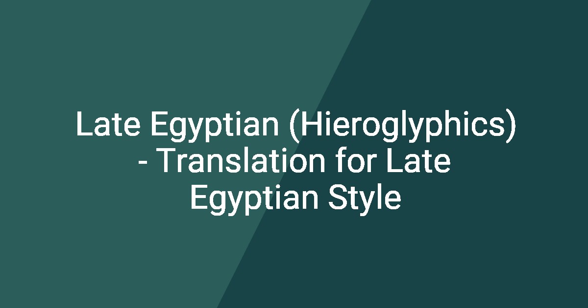 Late Egyptian (Hieroglyphics) - Translation for Late Egyptian Style