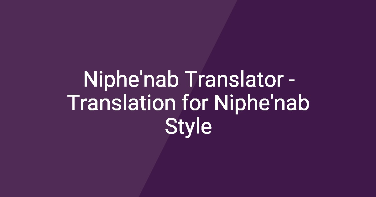 Niphe'nab Translator - Translation for Niphe'nab Style