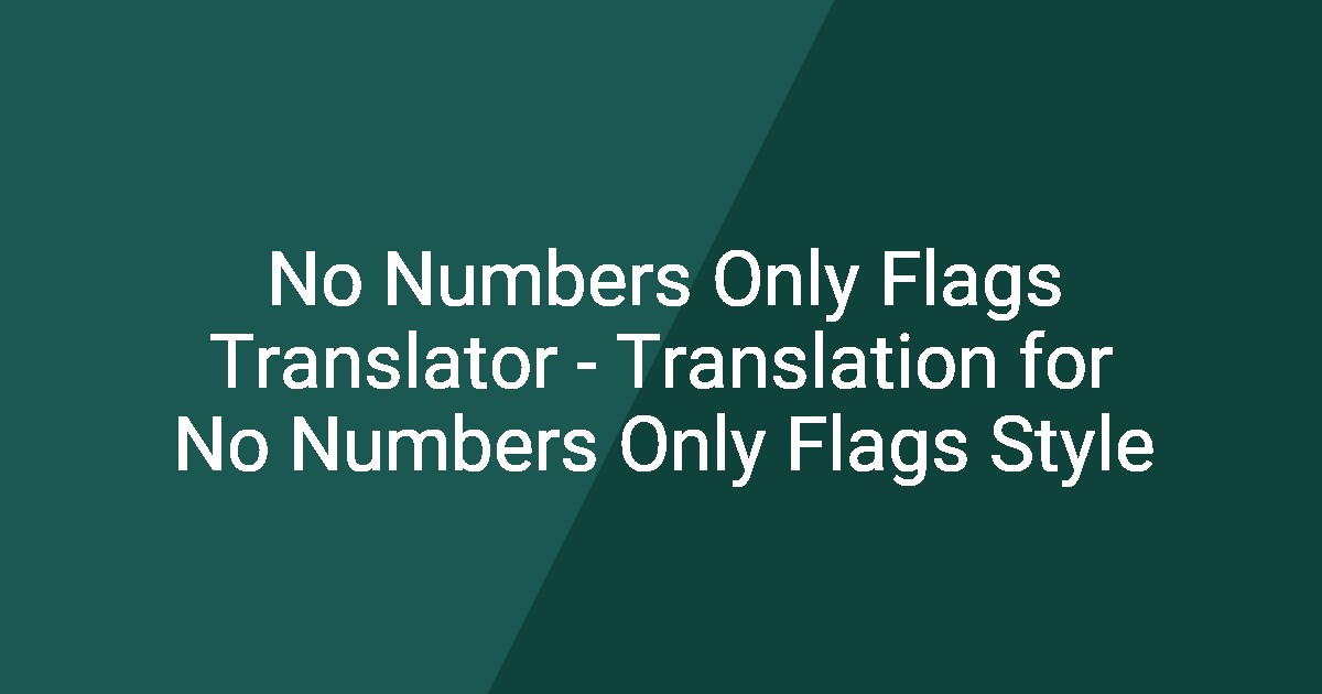 No Numbers Only Flags Translator - Translation for No Numbers Only ...