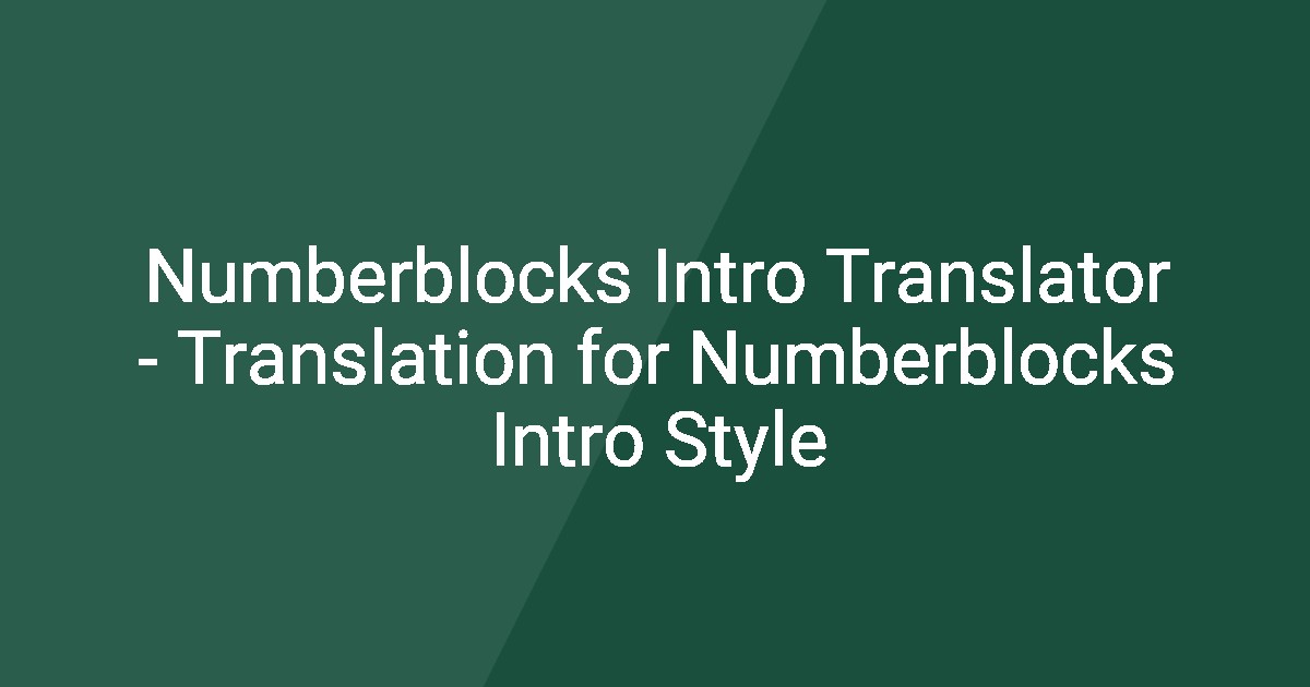Numberblocks Intro Translator - Translation for Numberblocks Intro Style