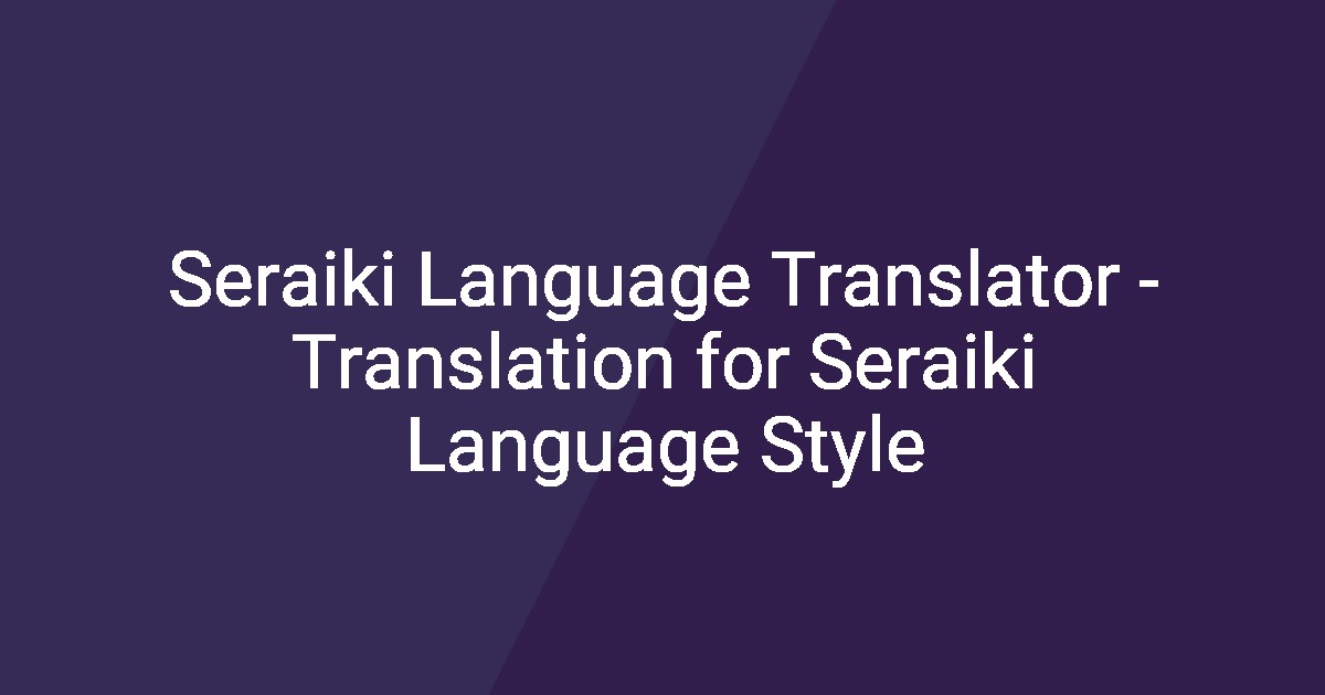 Seraiki Language Translator - Translation for Seraiki Language Style