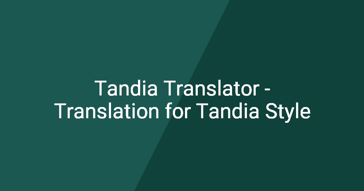 Tandia Translator - Translation for Tandia Style