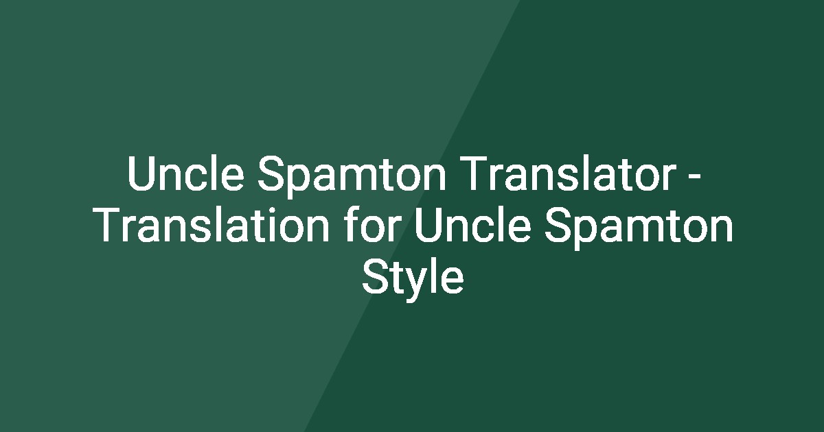 Uncle Spamton Translator - Translation for Uncle Spamton Style
