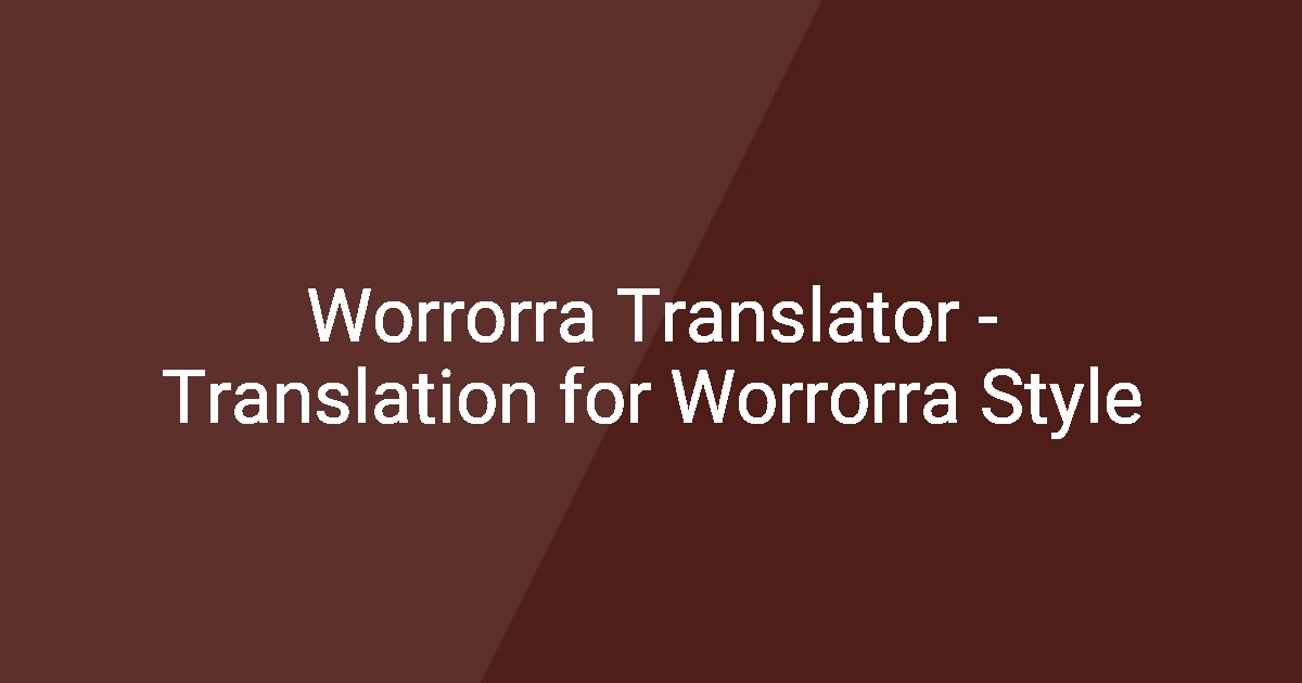 Worrorra Translator - Translation for Worrorra Style