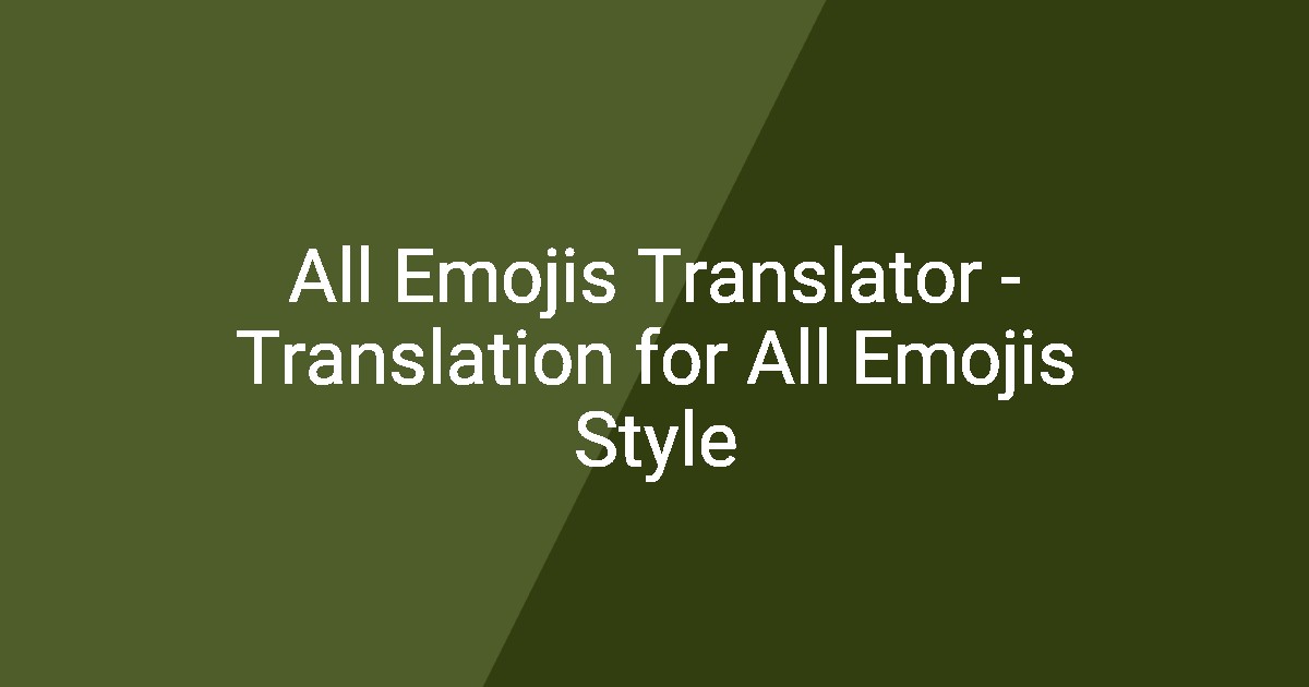 All Emojis Translator - Translation for All Emojis Style