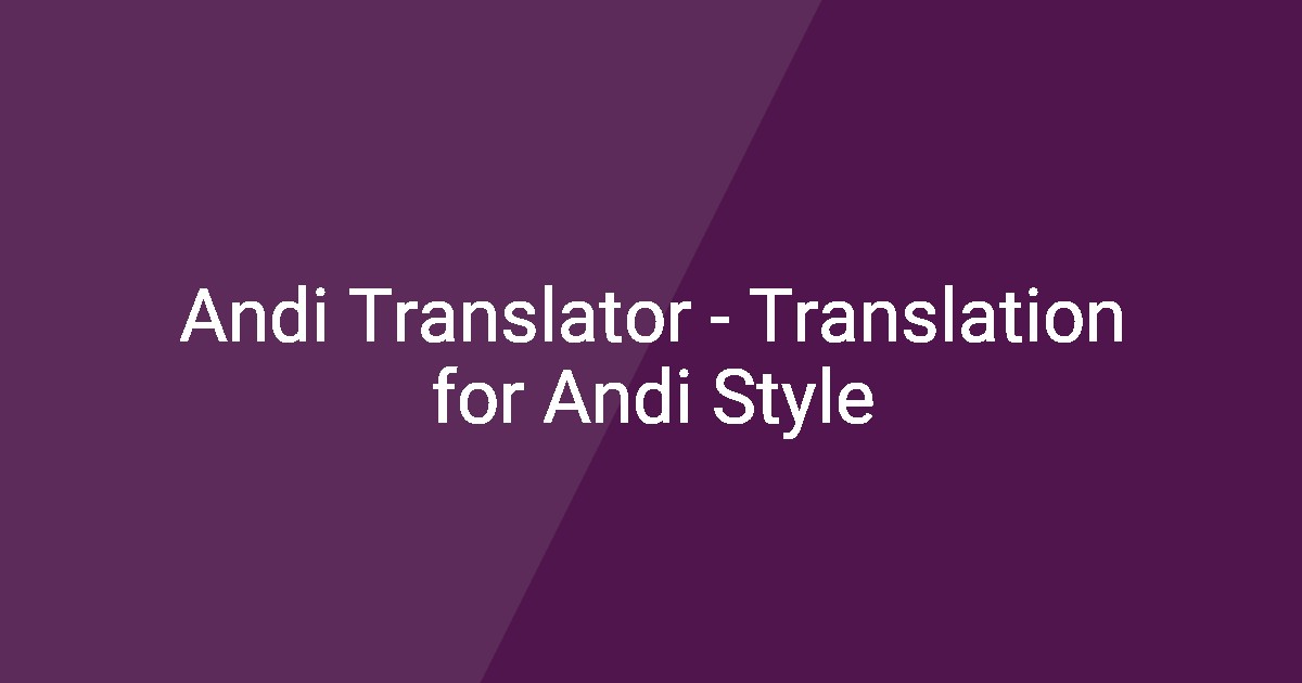 Andi Translator - Translation for Andi Style