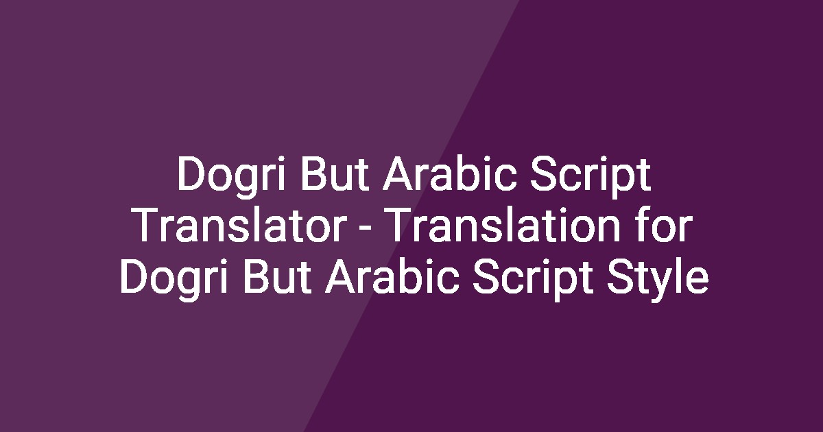 Dogri But Arabic Script Translator - Translation for Dogri But Arabic ...