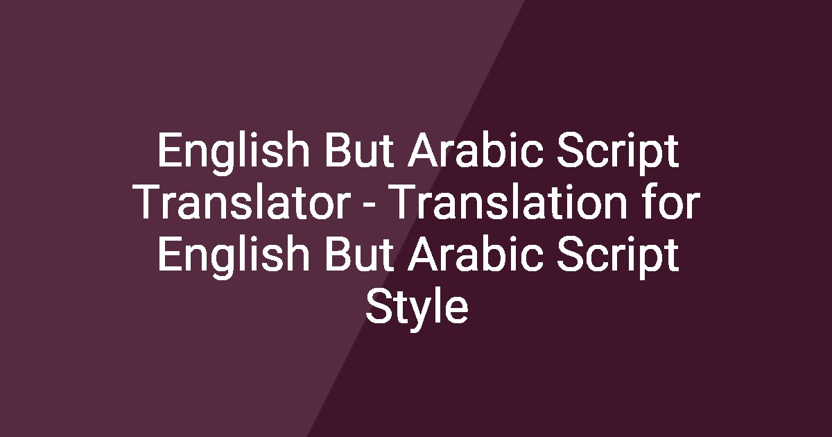English But Arabic Script Translator - Translation for English But ...