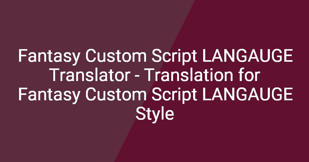 Fantasy Custom Script LANGAUGE Translator - Translation for Fantasy ...