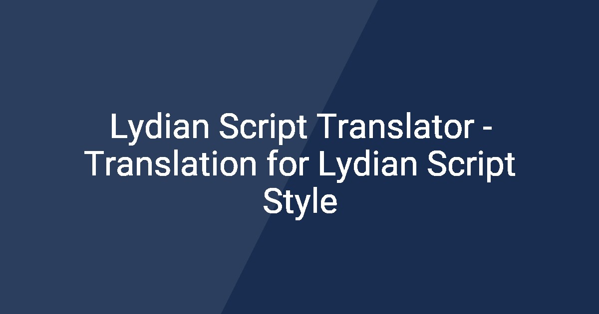 Lydian Script Translator - Translation for Lydian Script Style
