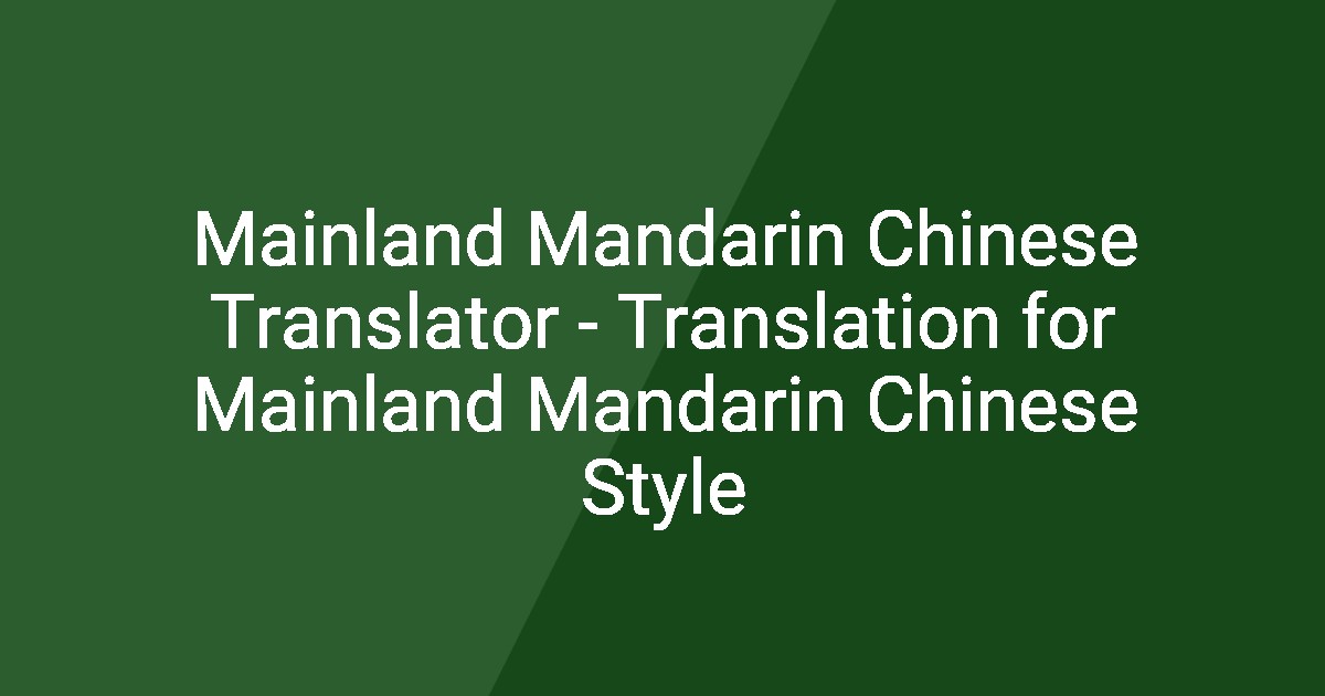 Mainland Mandarin Chinese Translator - Translation for Mainland ...