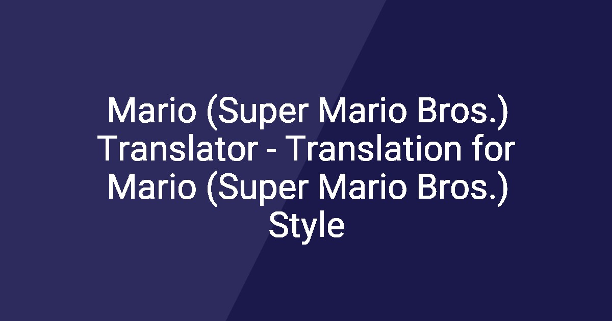 Mario (Super Mario Bros.) Translator - Translation for Mario (Super ...