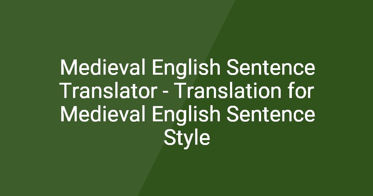 Medieval English Sentence Translator - Translation for Medieval English ...