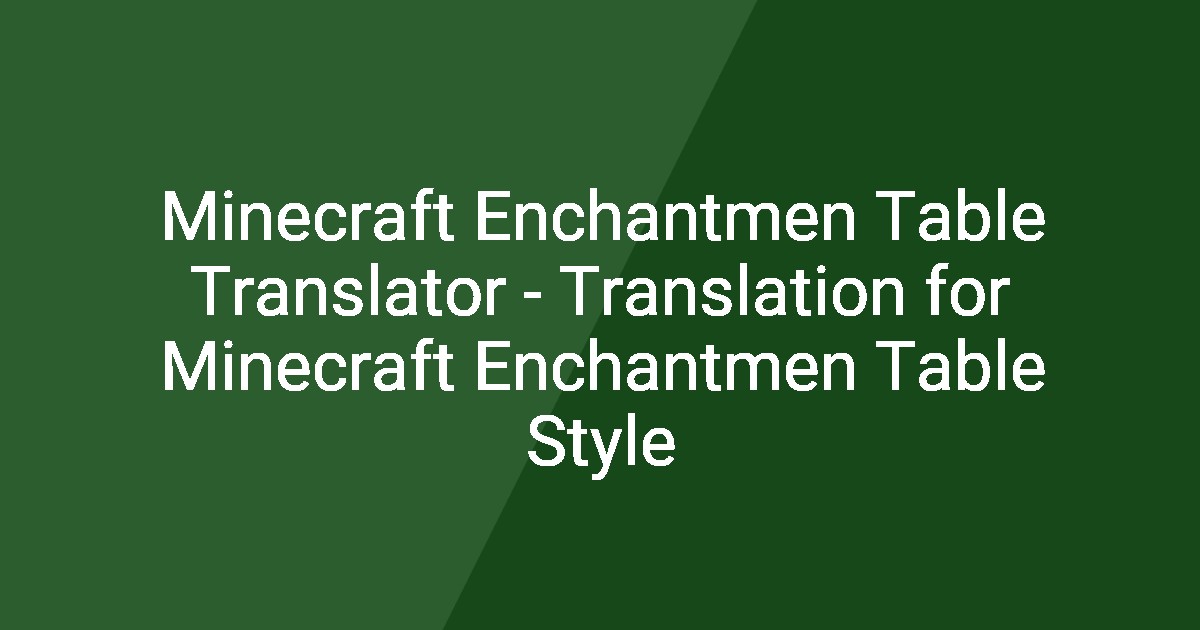 Minecraft Enchantmen Table Translator - Translation for Minecraft ...