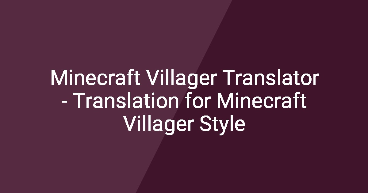 Minecraft Villager Translator - Translation for Minecraft Villager Style