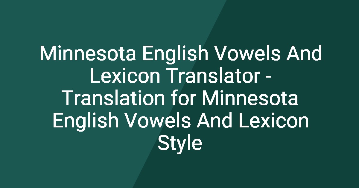 Minnesota English Vowels And Lexicon Translator - Translation for ...