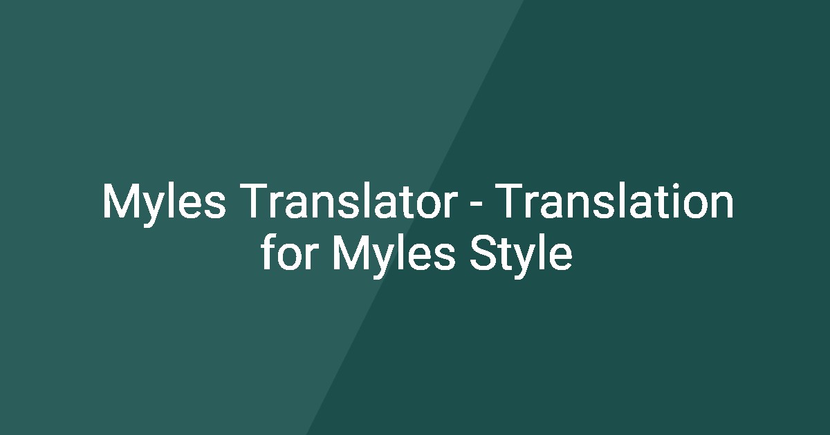 Myles Translator - Translation for Myles Style