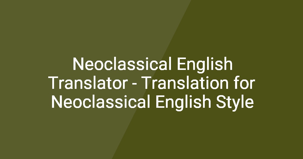 Neoclassical English Translator - Translation for Neoclassical English ...