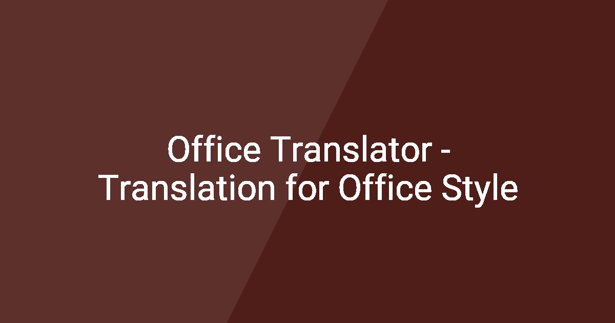 Office Translator - Translation for Office Style